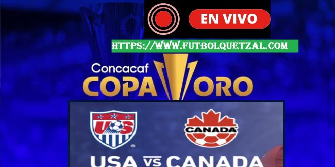 Estados Unidos vs Canada EN VIVO EN DIRECTO ONLINE LIVE Cuartos de Final Copa Oro 2023 - Futbol ...