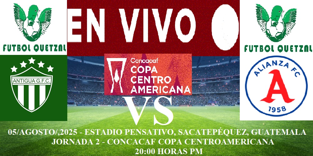 Antigua G.F.C. VS Alianza San Salvador EN VIVO GRATIS Jornada 2 ...